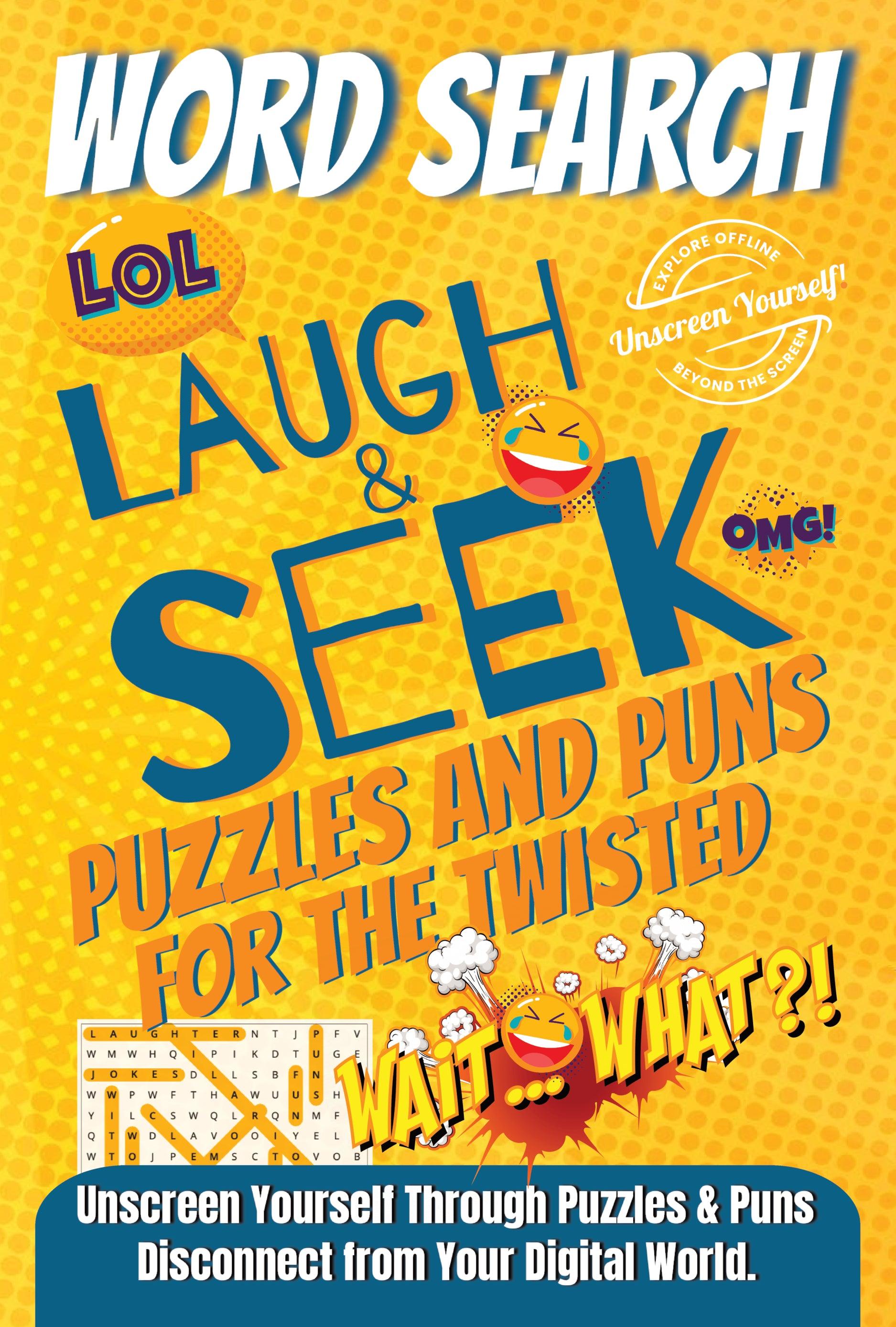 LAUGH & SEEK: WORD SEARCH PUZZLES AND PUNS FOR THE TWISTED – Unscreen ...